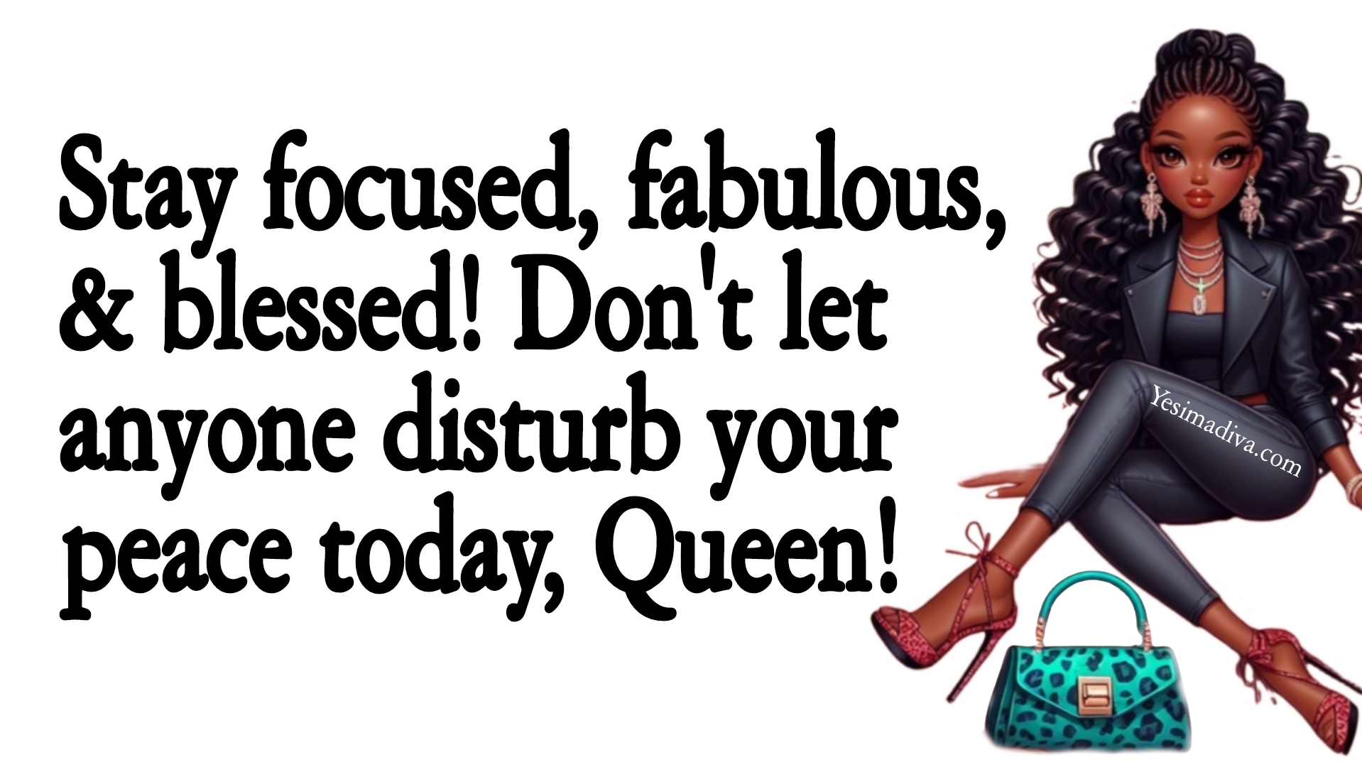 Good Morning Queens! – Yes I'm a Diva