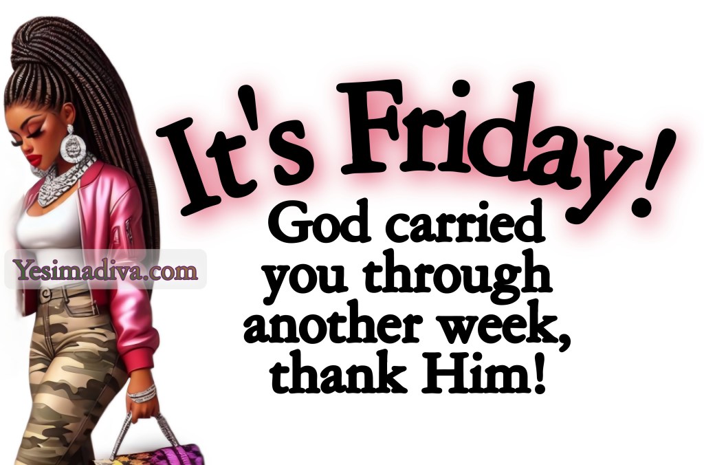 Friday Blessings! – Yes I'm a Diva