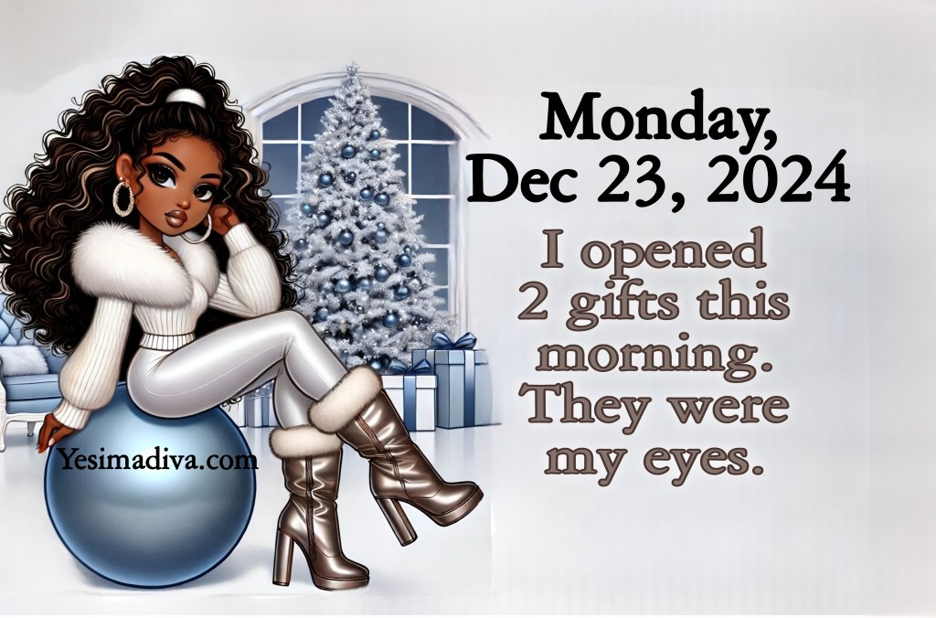 Monday Blessings! – Yes I'm a Diva