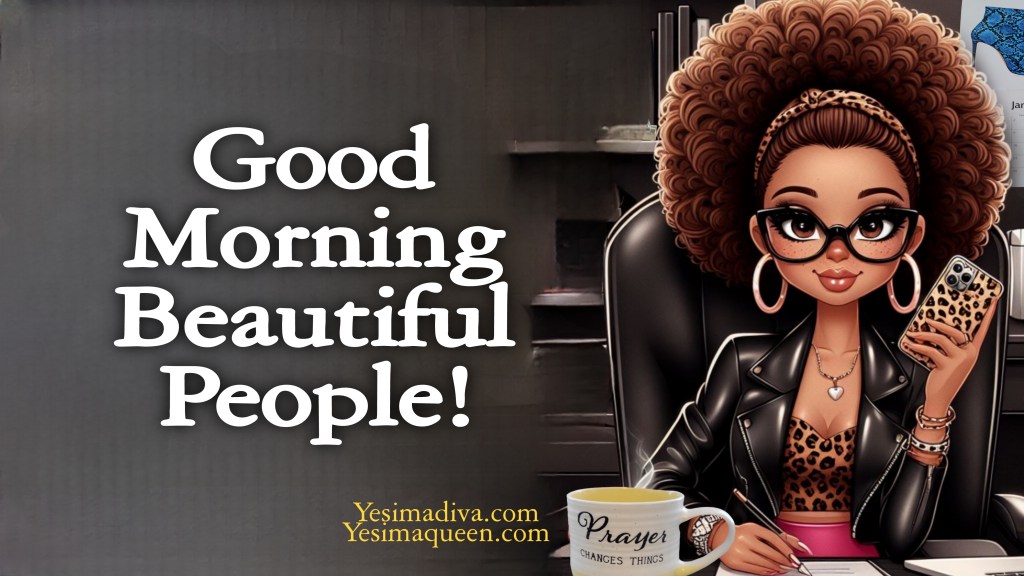 Good Morning! – Yes I'm a Diva
