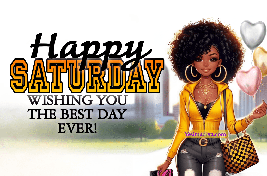 Happy Saturday! – Yes I'm a Diva